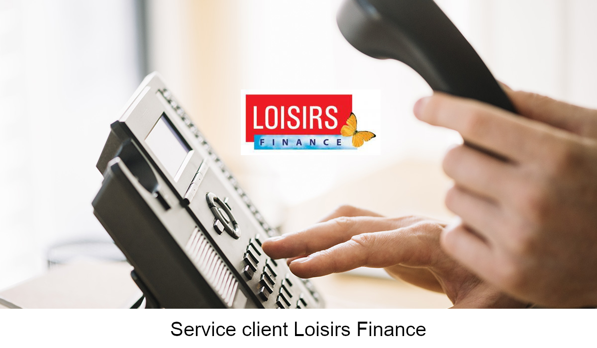 Loisirs Finance Service client : numéro de téléphone et contact
